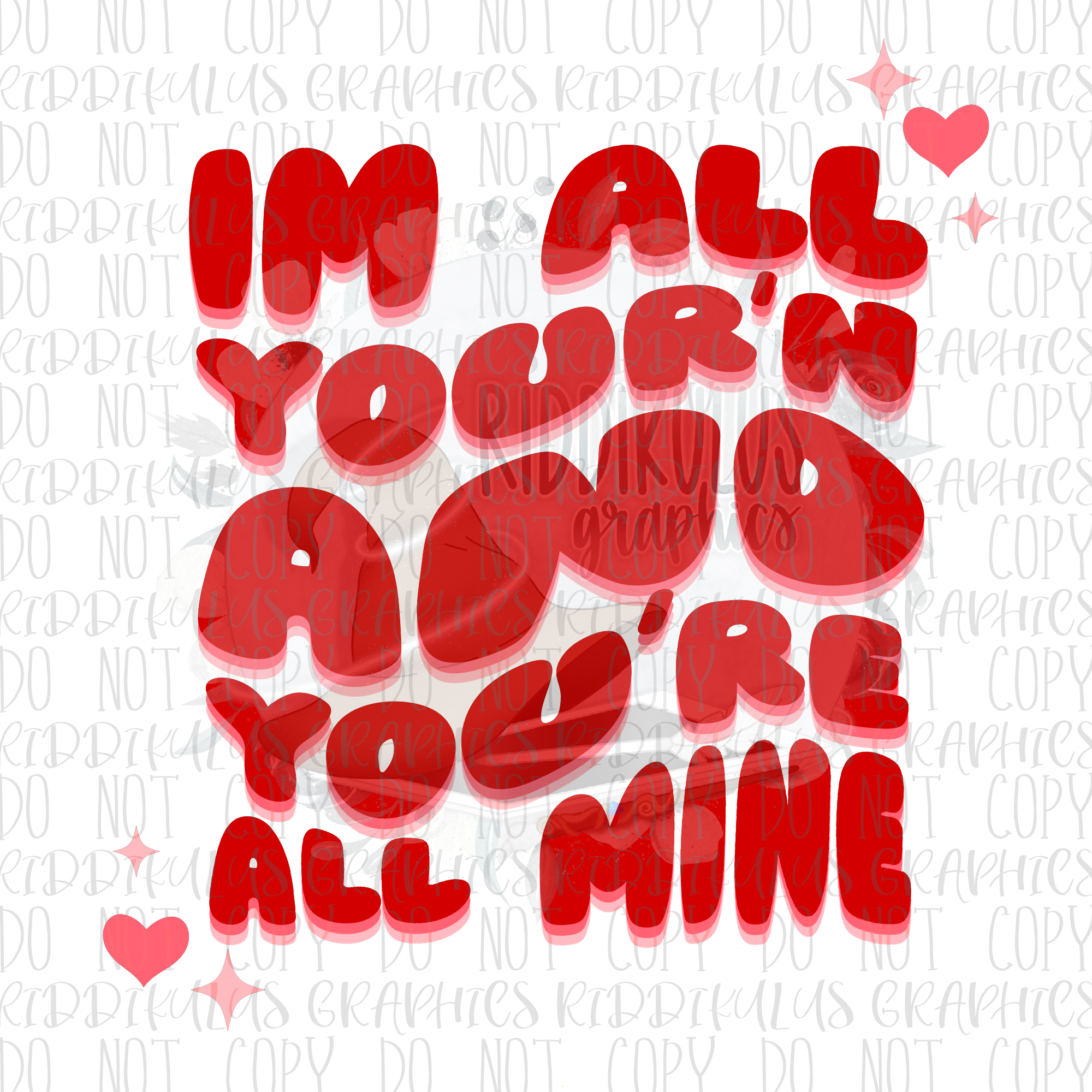 I’m All Your’n – RiddikulusGraphics